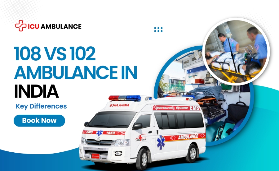 108 vs 102 Ambulance: Lucknow Emergency Guide | ICU Ambulance Service